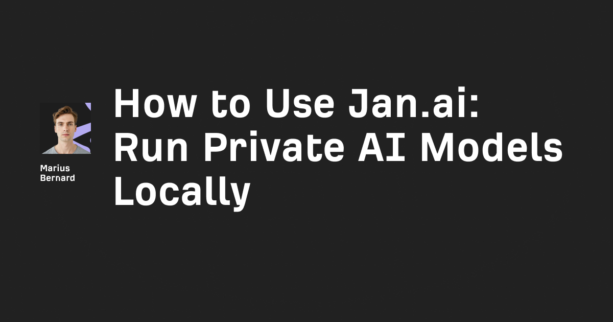 How to Use Jan.ai: Run Private AI Models Locally